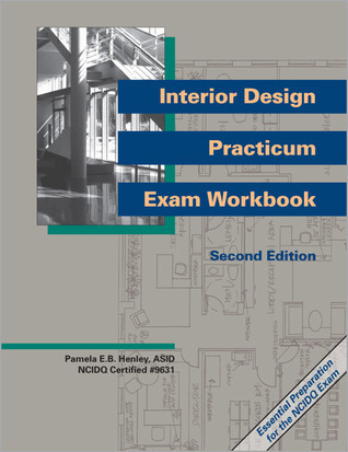 Interior Design Practicum Exam Workbook, Second Edition by Pamela E.B ...