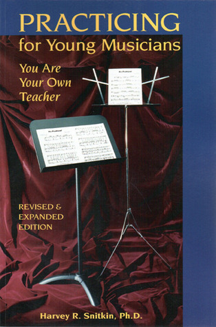 Practicing For Young Musicians: You Are Your Own Teacher by Harvey R ...