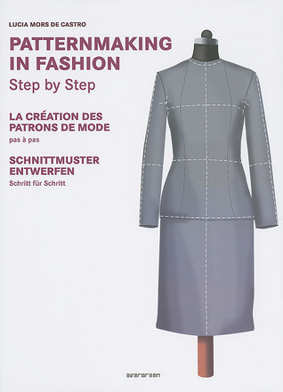 Patternmaking in Fashion/ La Creation Des Patrons De Mode ...