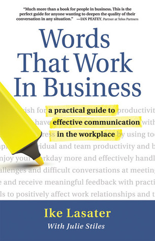 Words That Work In Business: A Practical Guide to Effective ...