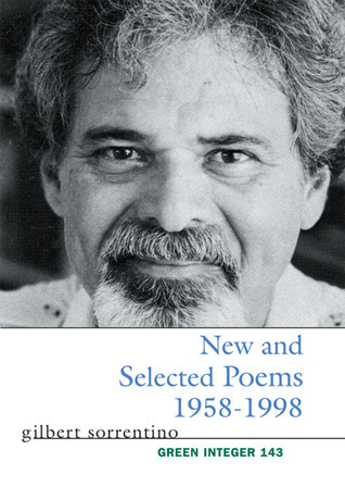 Gilbert Sorrentino: New and Selected Poems, 1958-1998 by Gilbert ...