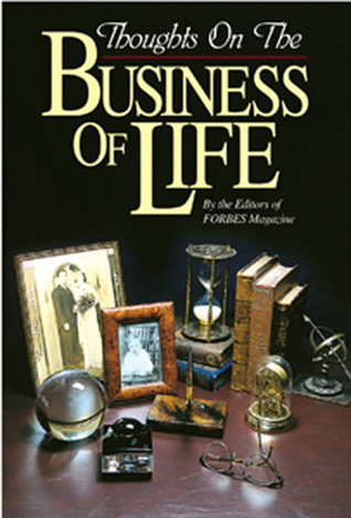 Thoughts on the Business of Life by Forbes | Goodreads