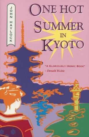 One Hot Summer in Kyoto by John Haylock | Goodreads
