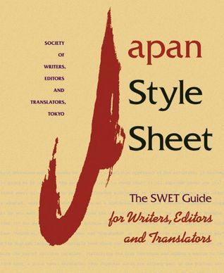 Japan Style Sheet: The SWET Guide for Writers, Editors, and Translators ...