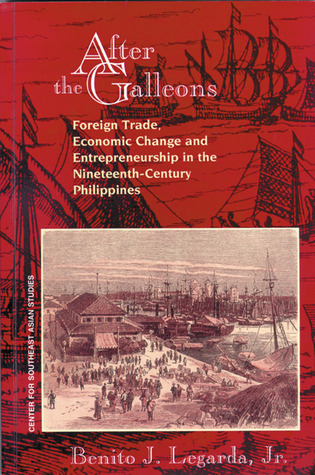 After the Galleons: Foreign Trade, Economic Change and by Benito J ...