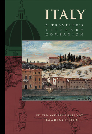 Italy: A Traveler's Literary Companion by Lawrence Venuti | Goodreads