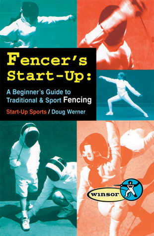 Fencer's Start-Up: A Beginner's Guide to Fencing by Tracks Publishing ...