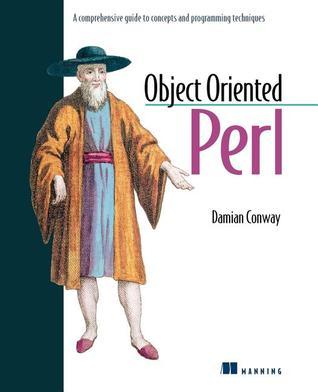 Object Oriented Perl: A Comprehensive Guide to Concepts and Programming Techniques by Damian ...