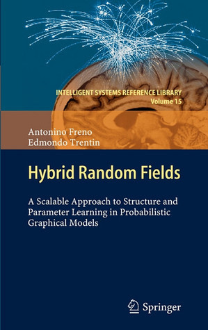 Hybrid Random Fields: A Scalable Approach to Structure and Parameter Learning in Probabilistic ...