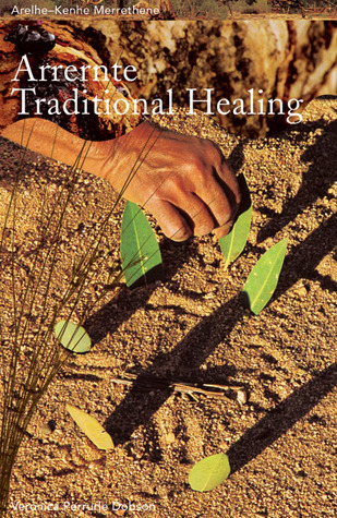 Arrente Traditional Healing by Veronica Perrurle Dobson | Goodreads