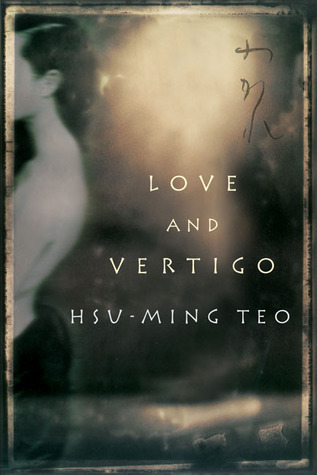 Love and Vertigo by Hsu-Ming Teo | Goodreads