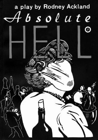 Absolute Hell (Oberon Modern Plays) by Rodney Ackland | Goodreads