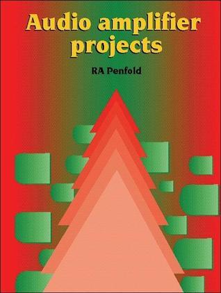 Audio Amplifier Projects by R.A. Penfold | Goodreads