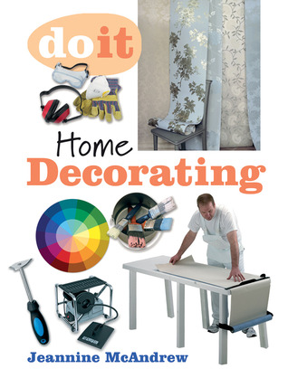 Do It Home Decorating by Jeannine McAndrew | Goodreads