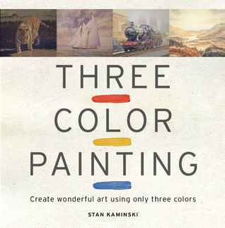 Three Color Painting: Create Wonderful Art Using Only Three Colors by ...