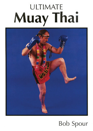 Ultimate Muay Thai by Bob Spour | Goodreads