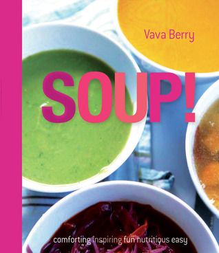 Soup! by Vava Berry | Goodreads