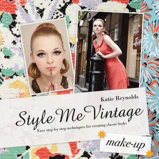 Style Me Vintage: Make Up: Easy step-by-step techniques for creating ...