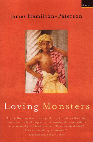 Loving Monsters by James Hamilton-Paterson | Goodreads