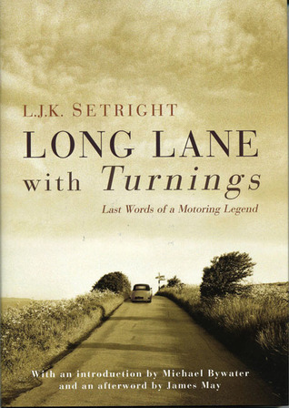 Long Lane With Turnings: Last Words of a Motoring Legend by L.J.K ...