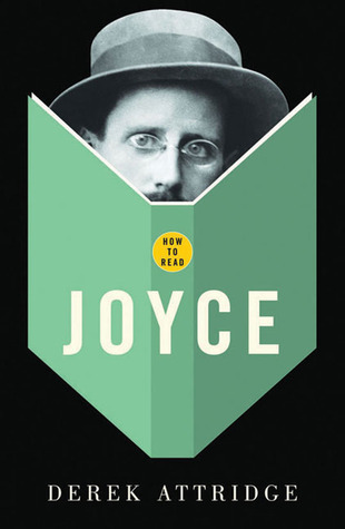 How to Read Joyce by Derek Attridge | Goodreads