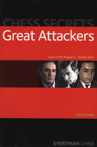 Chess Secrets: Great Attackers: Learn From Kasparov, Tal And Stein by ...