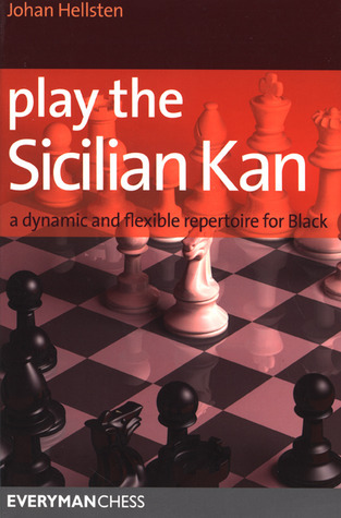 Play the Sicilian Kan: A Dynamic And Flexible Repertoire For Black by ...