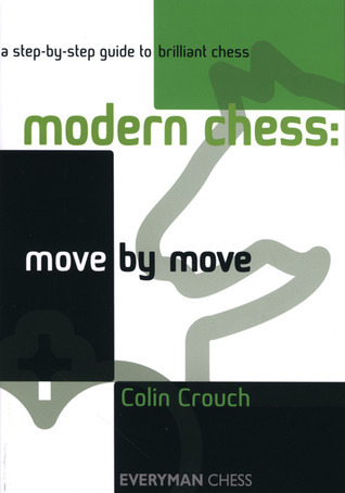 Modern Chess: Move by Move: A Step-By-Step Guide To Brilliant Chess by ...