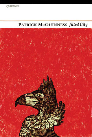 Jilted City by Patrick McGuinness | Goodreads