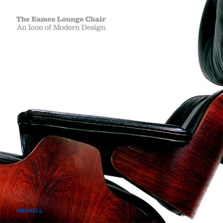 The Eames Lounge Chair: An Icon of Modern Design by Martin Eidelberg ...