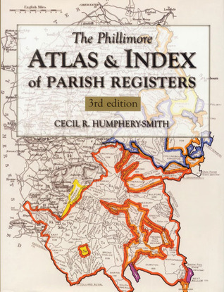 The Phillimore Atlas & Index of Parish Registers by Cecil R. Humphery ...