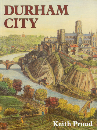 Durham City by Keith Proud | Goodreads