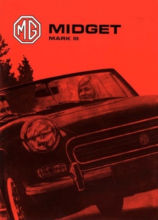 MG Midget Mark 3 (Gan 5): AKD 7596 by Books MG Cars Ltd. | Goodreads