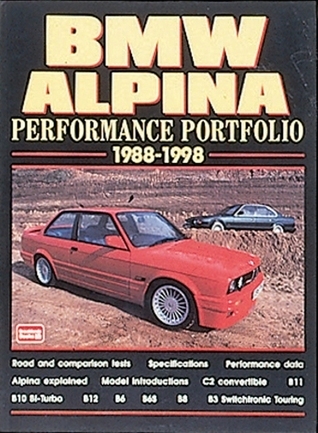 BMW ALPINA 1988-1998 PERFORMANCE PORTFOLIO: Road Test Book by ...