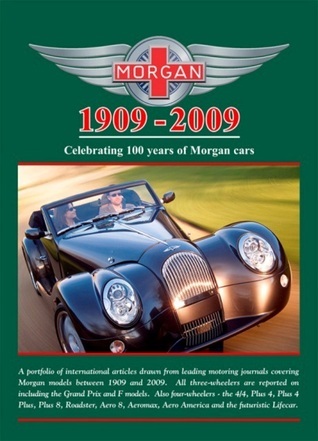 Morgan 1909-2009: Celebrating 100 Years of Morgan Cars by R.M. Clarke ...