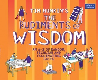 The Rudiments of Wisdom: An A-z of Random, Peculiar and Fascinating ...