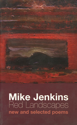 Red Landscapes: New and Selected Poems by Mike Jenkins | Goodreads