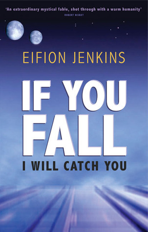 If You Fall I Will Catch You by Eifion Jenkins | Goodreads