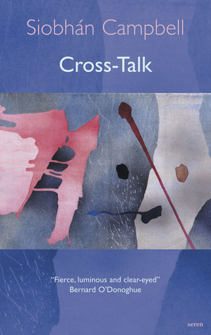 Cross-Talk by Siobhan Campbell | Goodreads