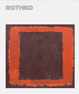 Rothko: The Late Series by Achim Borchardt-Hume | Goodreads