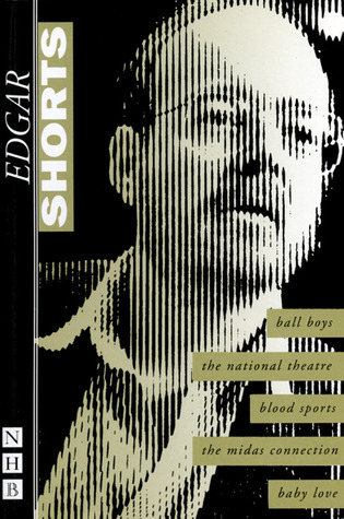 Edgar: Shorts by David Edgar | Goodreads