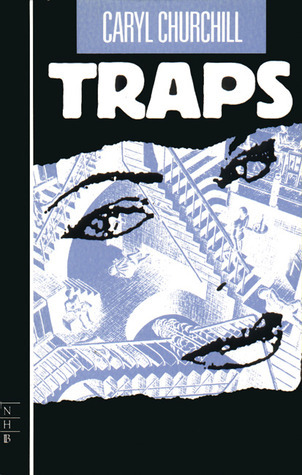 Traps by Caryl Churchill | Goodreads