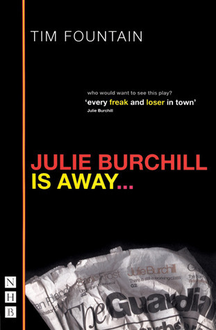 Julie Burchill is Away by Tim Fountain | Goodreads