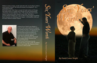 Six Year's Worth by Daniel Lance Wright | Goodreads