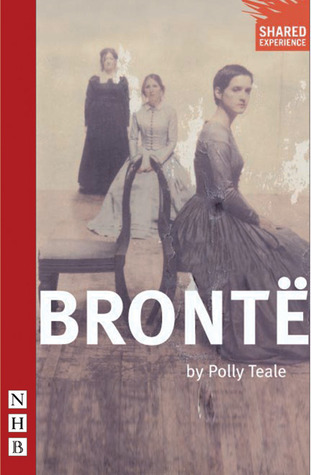 Brontë by Polly Teale | Goodreads