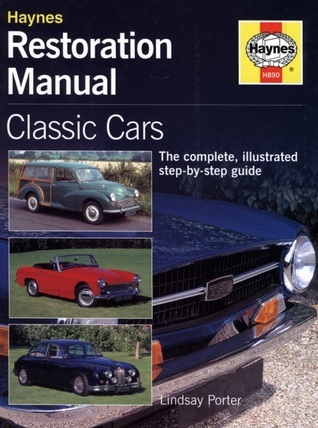 Haynes Restoration Manual: Classic Cars : The Complete, Illustrated ...