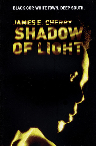 Shadow of Light by James E. Cherry | Goodreads