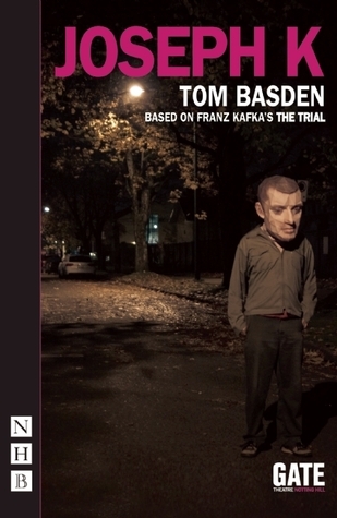 Joseph K by Tom Basden | Goodreads