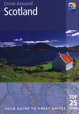 Drive Around Scotland: Top 25 Tours by Donna Dailey | Goodreads