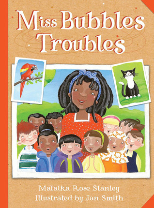 Miss Bubble's Troubles by Malaika Rose Stanley | Goodreads